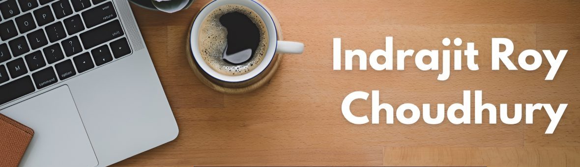 Indrajit Roy Choudhury – Strategic Consultant